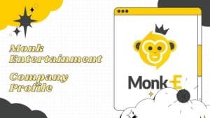 Monk Entertainment: The Powerhouse Of Digital Talent And Content Creation