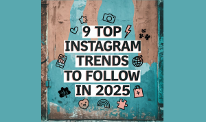 9 Top Instagram Trends To Follow In 2025